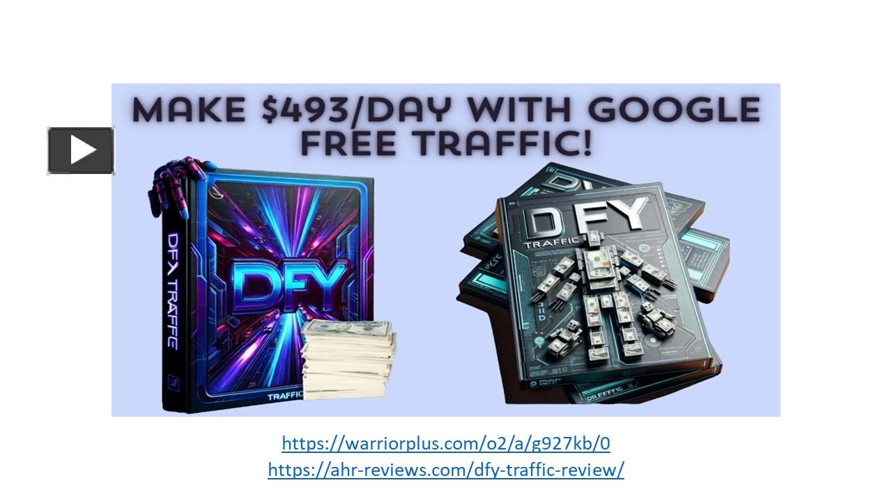 DFY Traffic Review: Make $493/Day with Google FREE Traffic! presentation | free to download