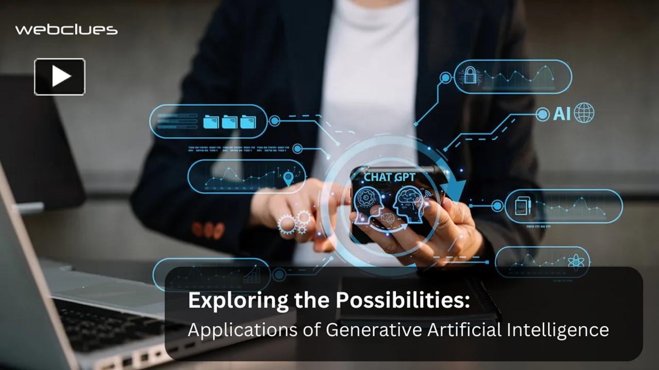 PPT – Exploring the Possibilities: Applications of Generative Artificial Intelligence PowerPoint ...