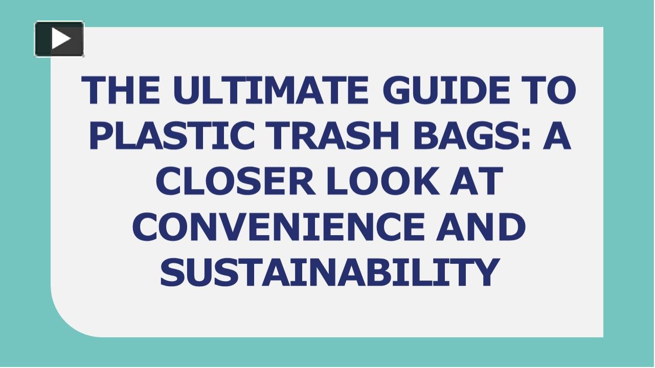 Plastic Trash Bags: A Closer Look at Convenience and Sustainability ...