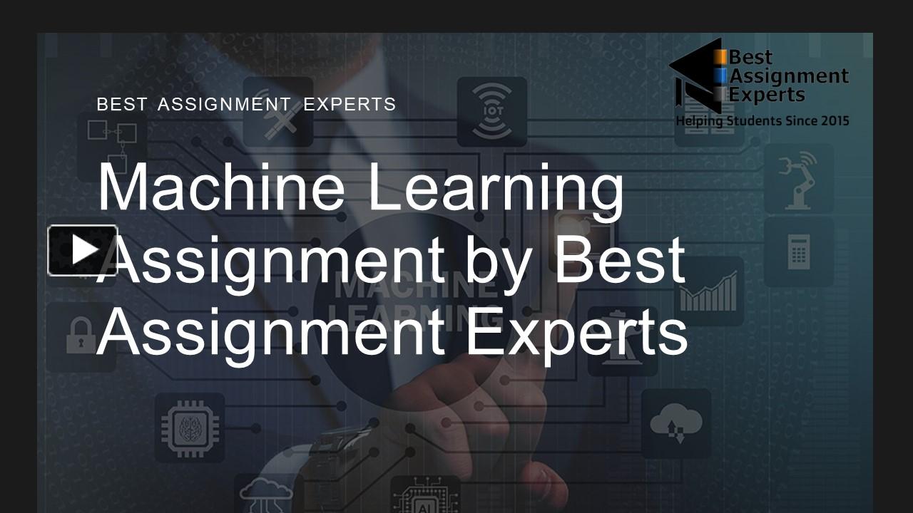 PPT – Machine Learning Assignment -Best assignment experts PowerPoint presentation | free to ...