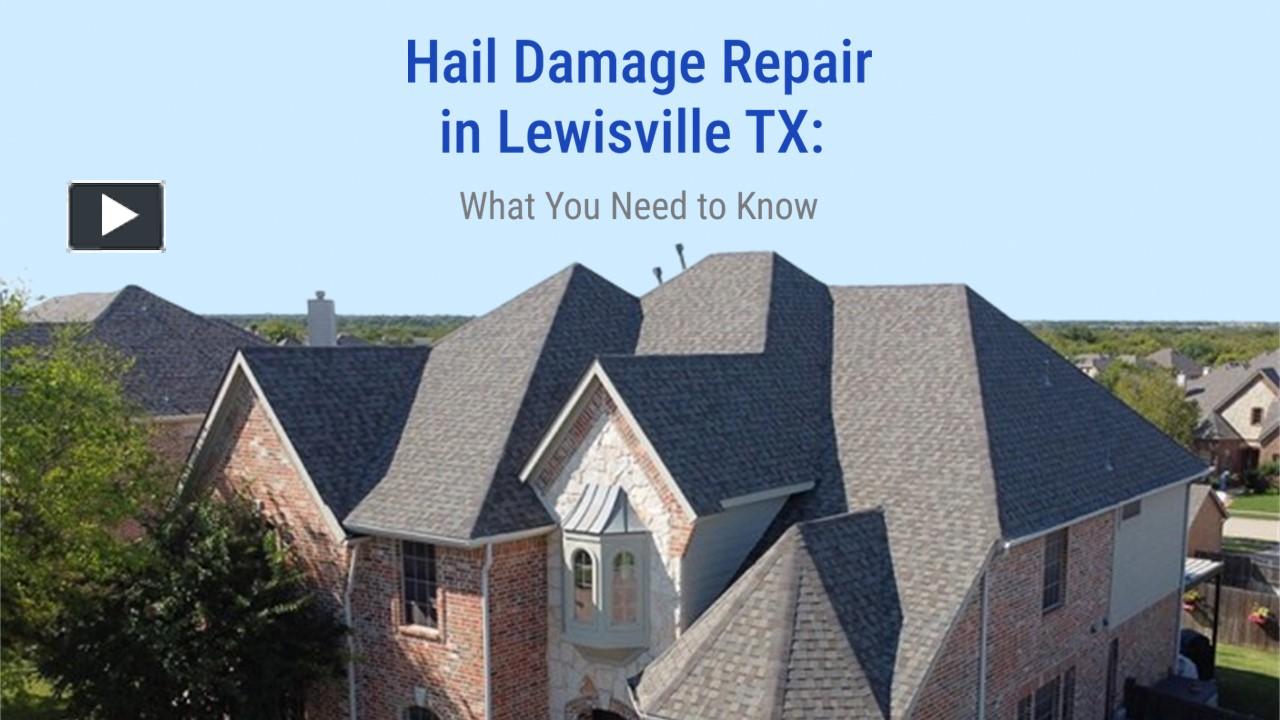 PPT – Hail Damage Repair in Lewisville TX: What You Need to Know PowerPoint presentation | free ...