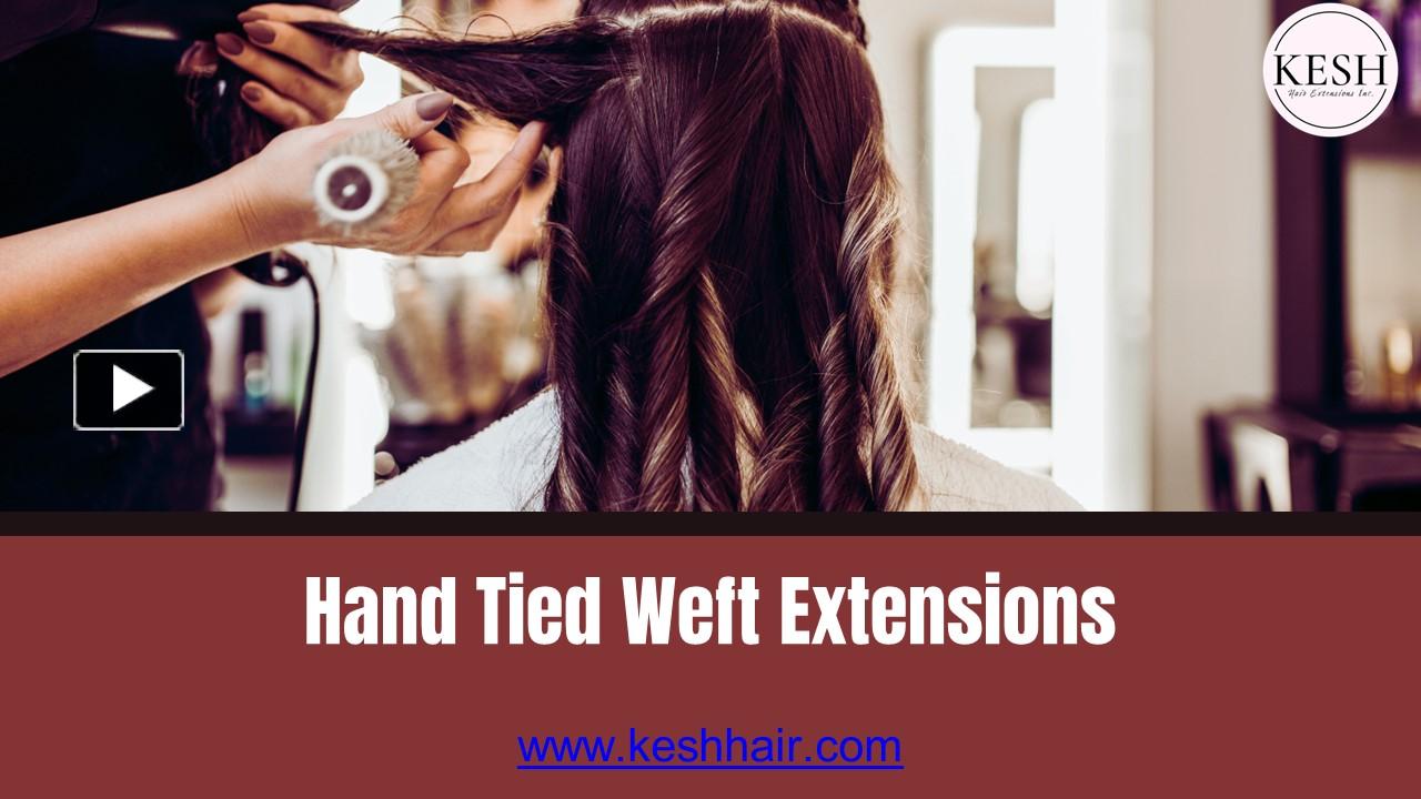 PPT – Hand Tied Weft Extensions PowerPoint presentation | free to download - id: 981ff7-OTJhY