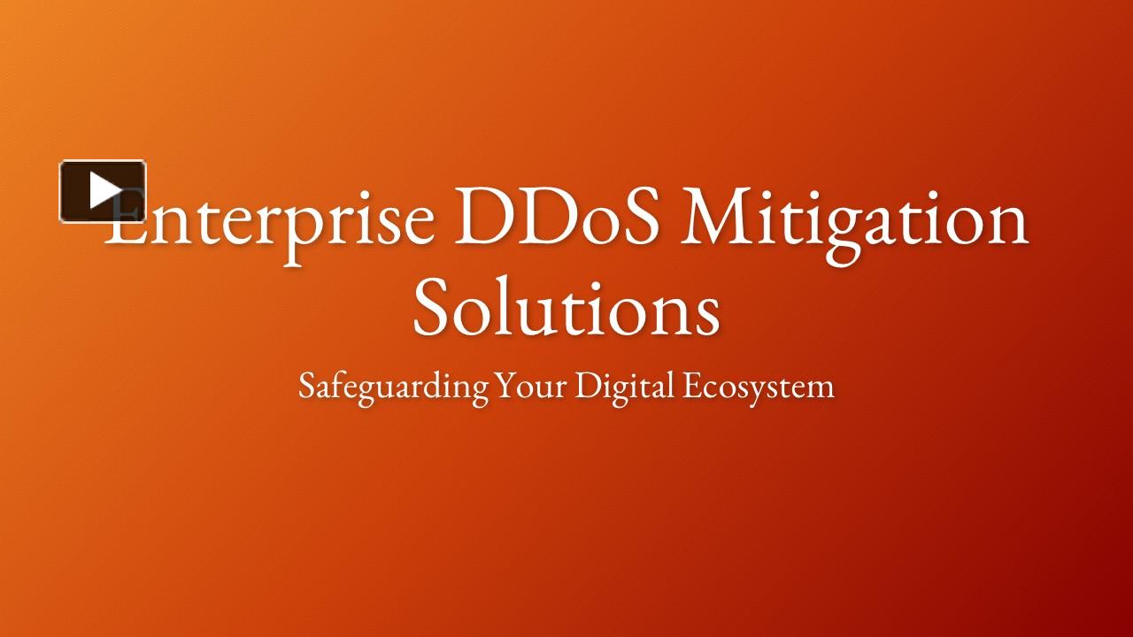 PPT – Enterprise DDoS Mitigation Solutions PowerPoint presentation | free to download - id ...