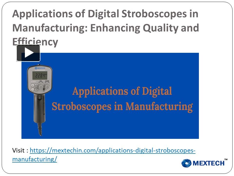 PPT – Applications of Digital Stroboscopes in Manufacturing: Enhancing Quality and Efficiency ...