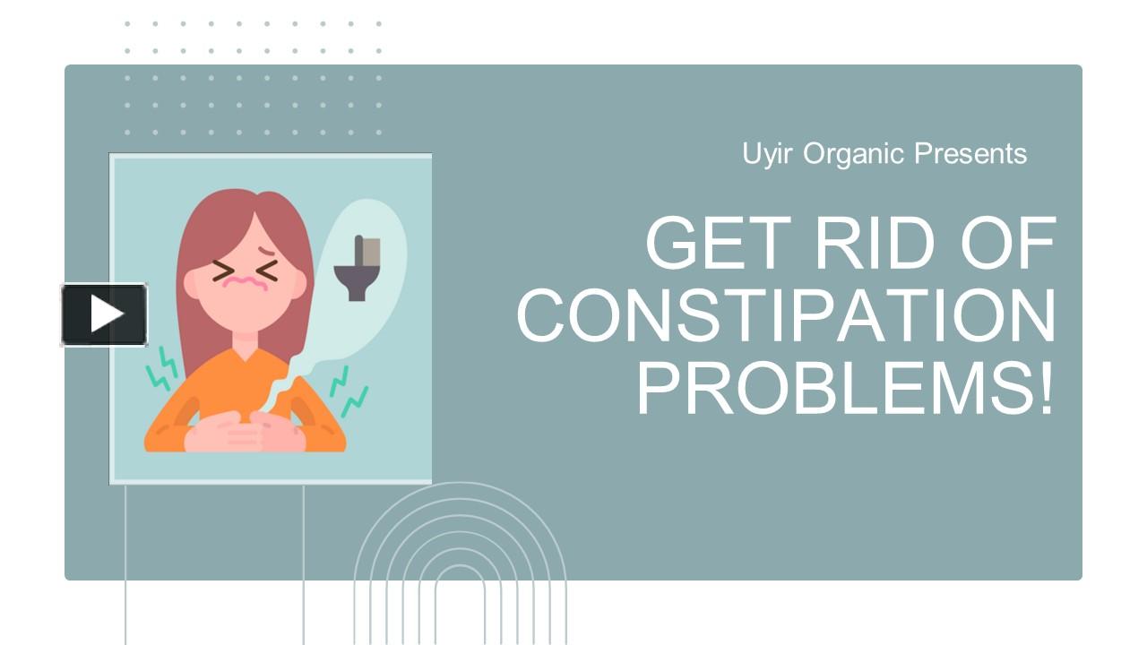 PPT – Get rid of Constipation Problems! PowerPoint presentation | free to download - id: 9822ef ...