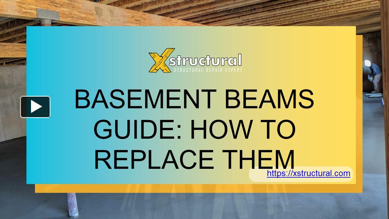 Basement Beams Guide - How to Replace Them presentation | free to download