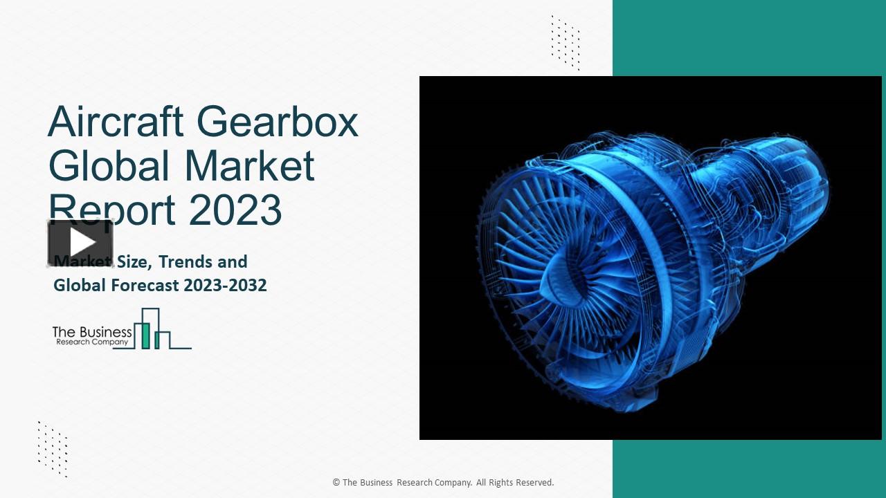 PPT – Global Aircraft Gearbox Market Size And Share, Growth Report 2023 To 2032 PowerPoint ...