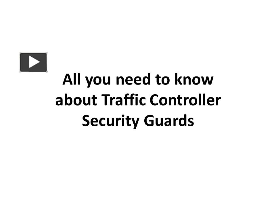 All you need to know about Traffic Controller Security Guards presentation | free to download