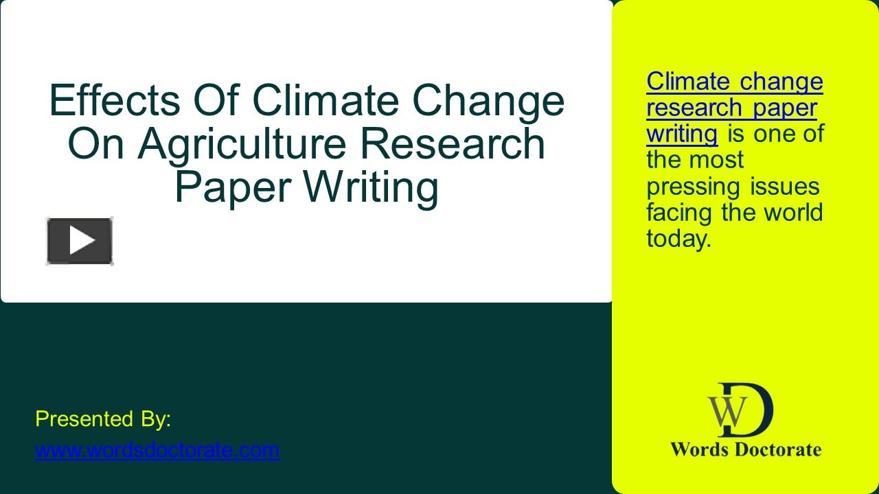 PPT – Effects Of Climate Change On Agriculture Research Paper Writing In Uk PowerPoint ...