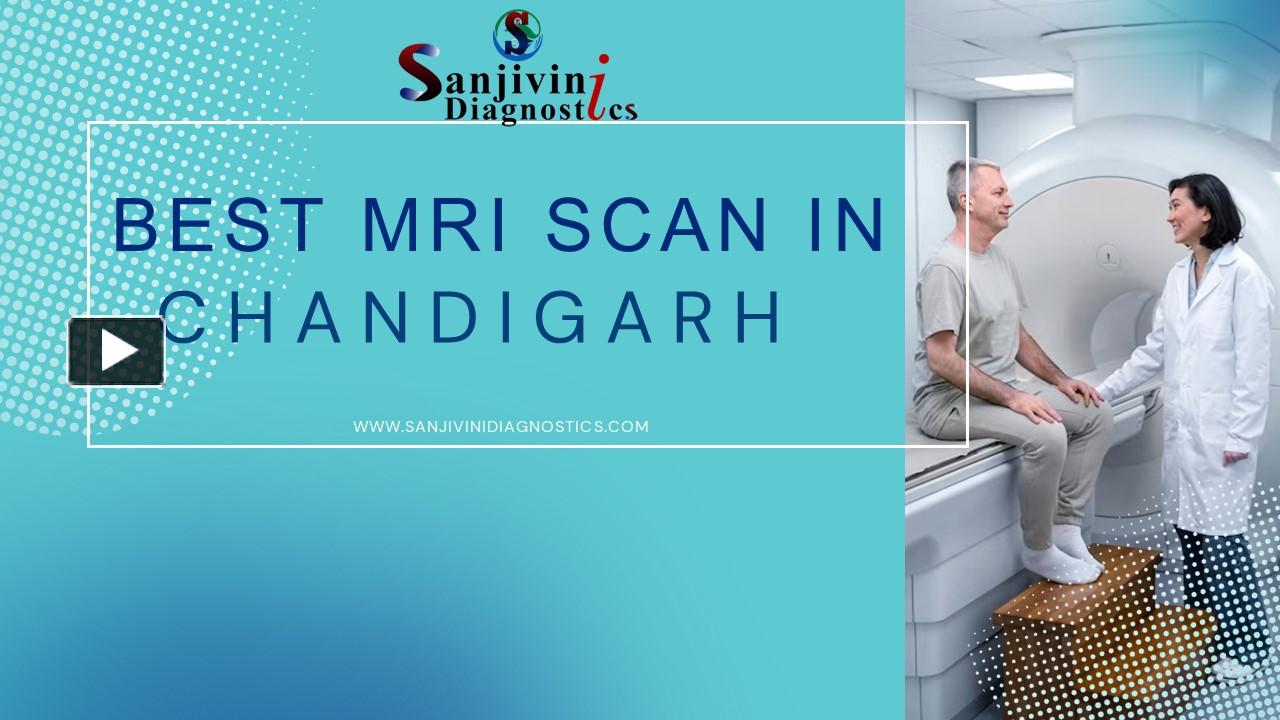 "Elevating Patient Care: The Gold Standard of MRI Services at Sanjivini Diagnostics, Chandigarh ...