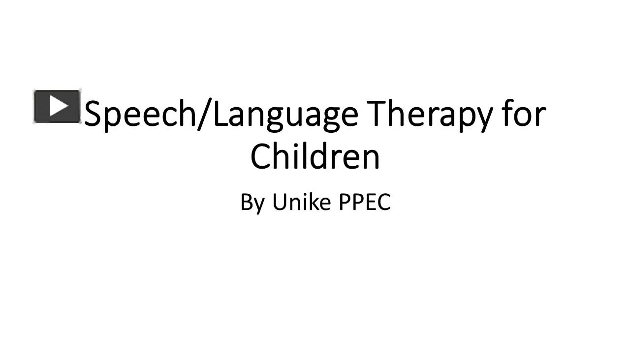 PPT – Speech/Language Therapy for Children PowerPoint presentation ...