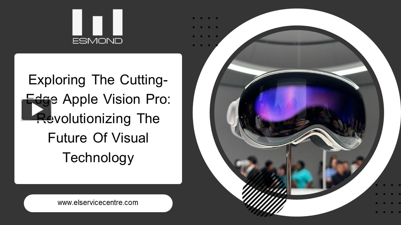 PPT – Exploring The Cutting-Edge Apple Vision Pro: Revolutionizing The Future Of Visual ...