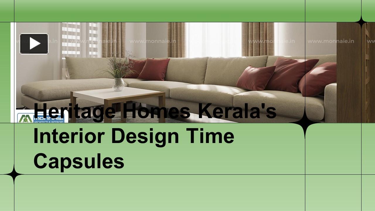 PPT – Heritage Homes Kerala's Interior Design Time Capsules PowerPoint presentation | free to ...