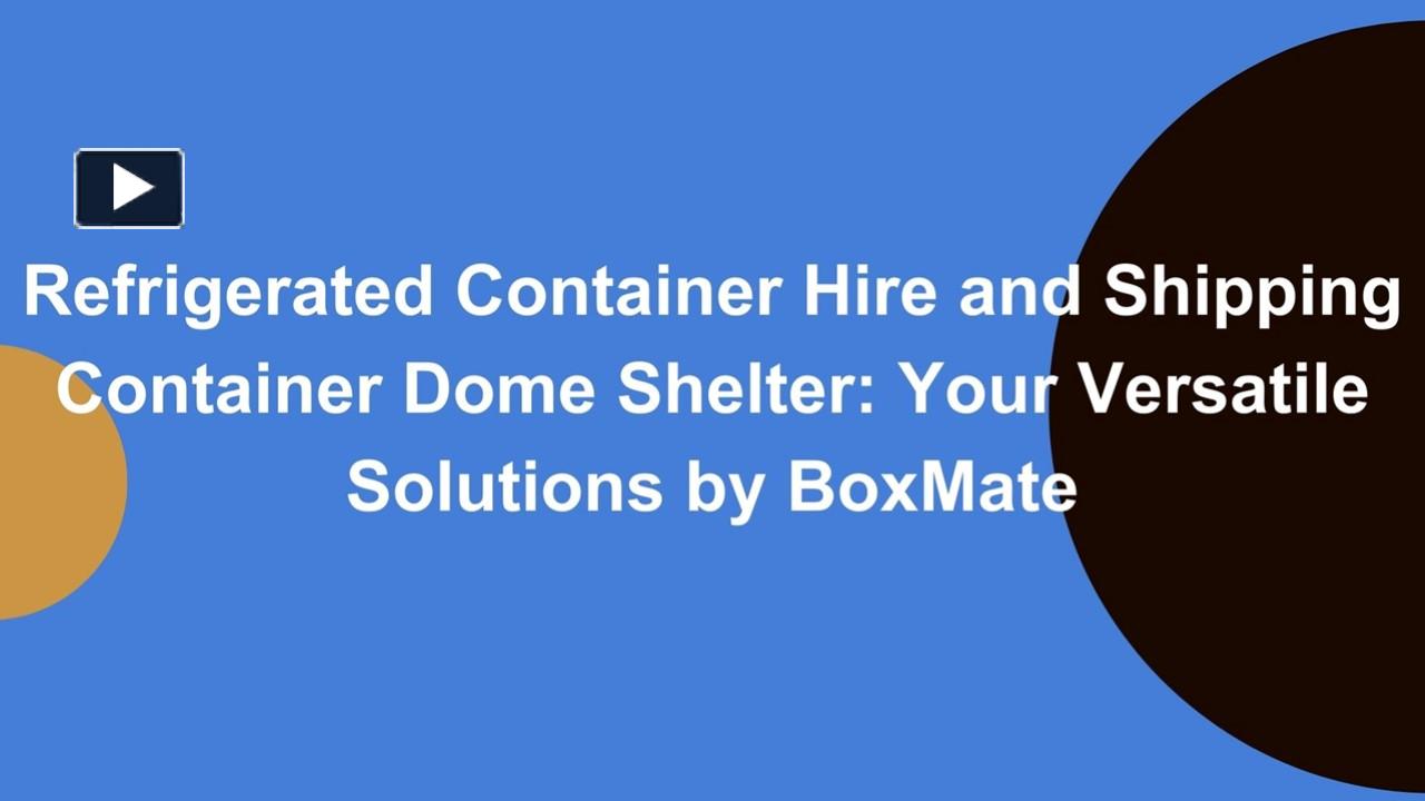 PPT – Refrigerated Container Hire and Shipping Container Dome Shelter: Your Versatile Solutions ...