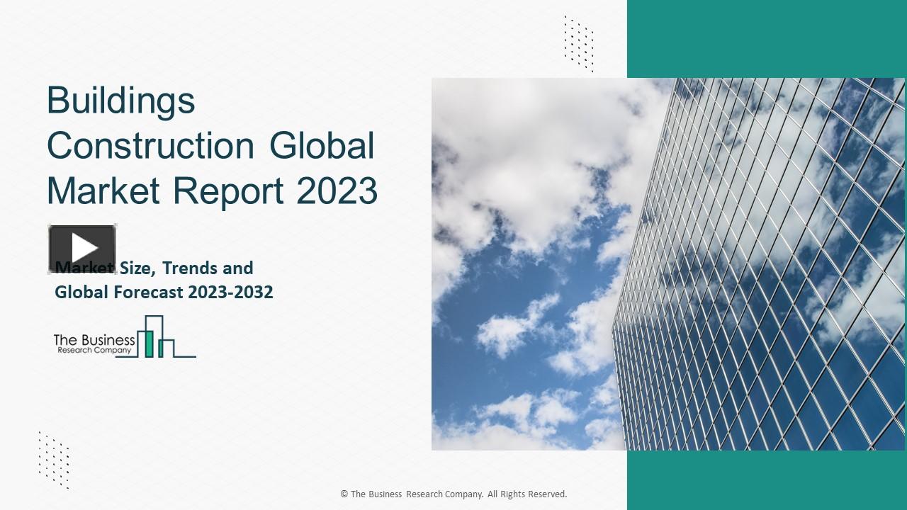 PPT – Buildings Construction Market Estimated Growth Potential Through 2023-2032 PowerPoint ...