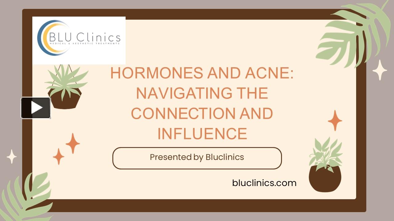 Hormones and Acne: Navigating the Connection and Influence presentation ...