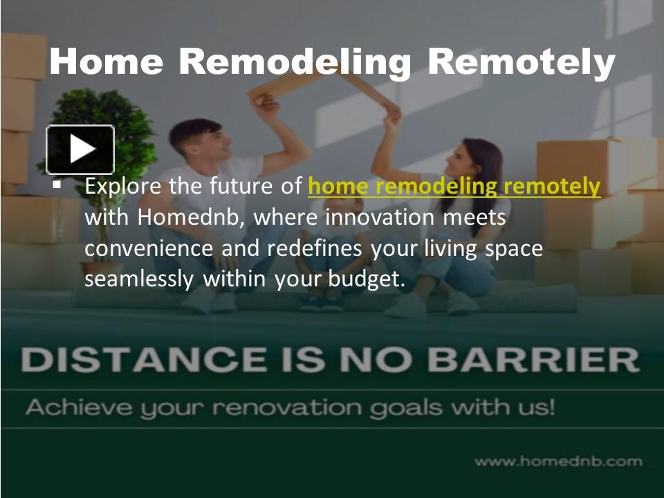 PPT – Home Remodeling Remotely (1) PowerPoint presentation | free to download - id: 982b7f-ZTUyN