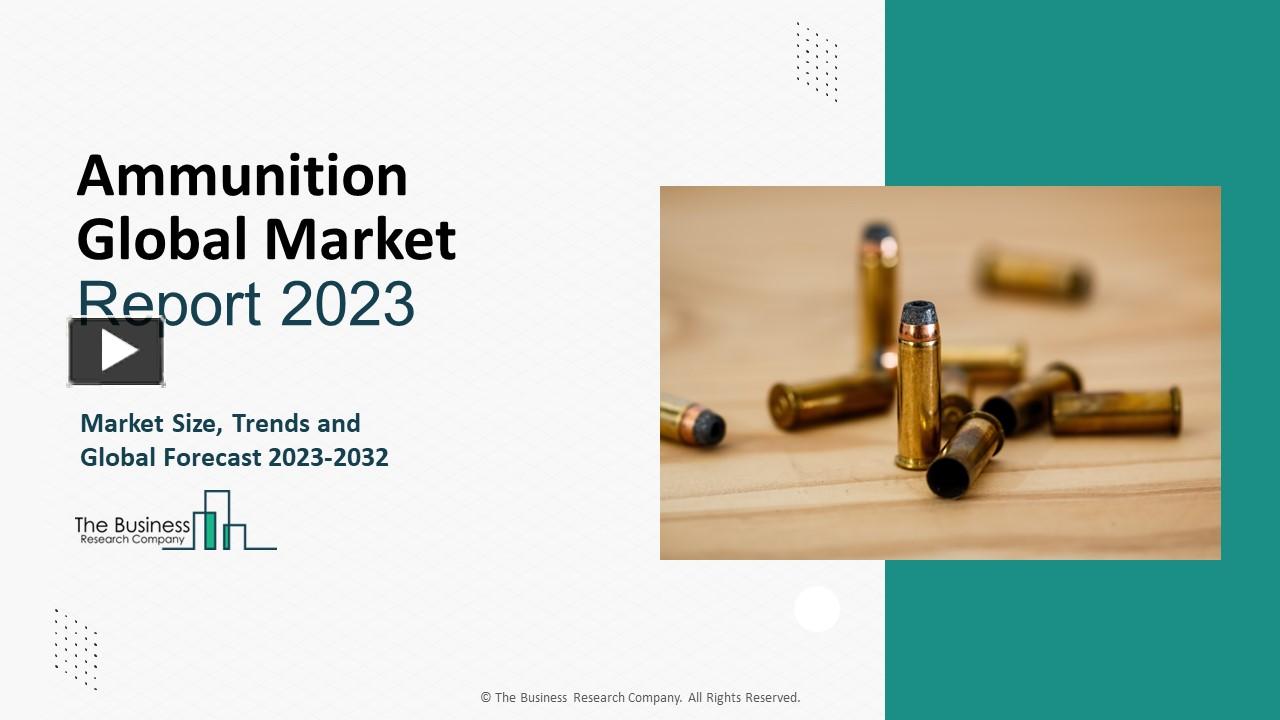 PPT – Ammunition Market Size, Share, Trends, Share Analysis, Top Players 2032 PowerPoint ...