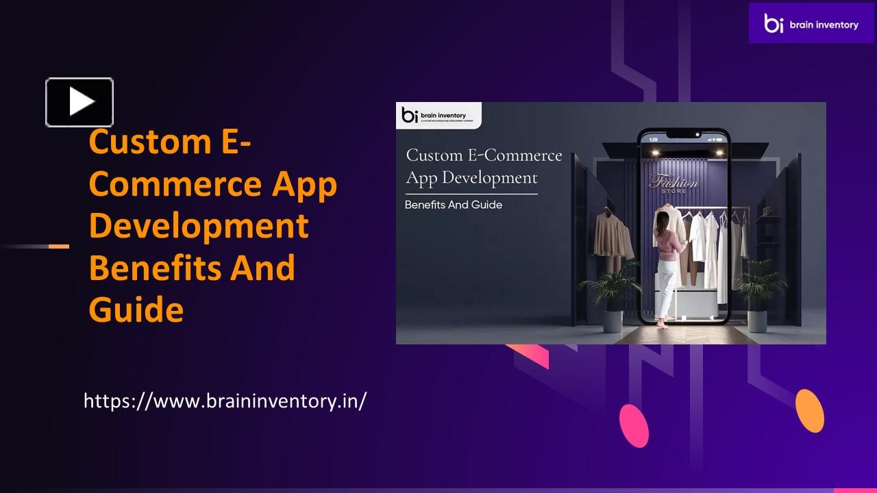 The Benefits and Guide to Custom E-Commerce App Development presentation | free to download