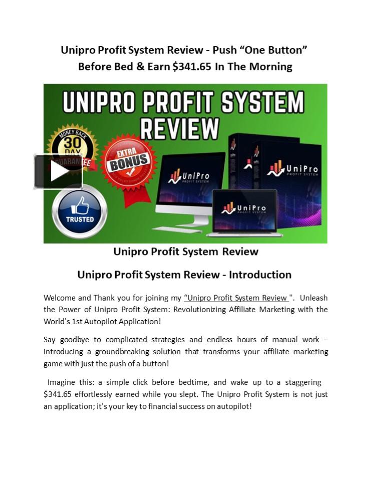 PPT – Unipro Profit System Review - Push “One Button” Before Bed & Earn $341.65 In The Morning ...