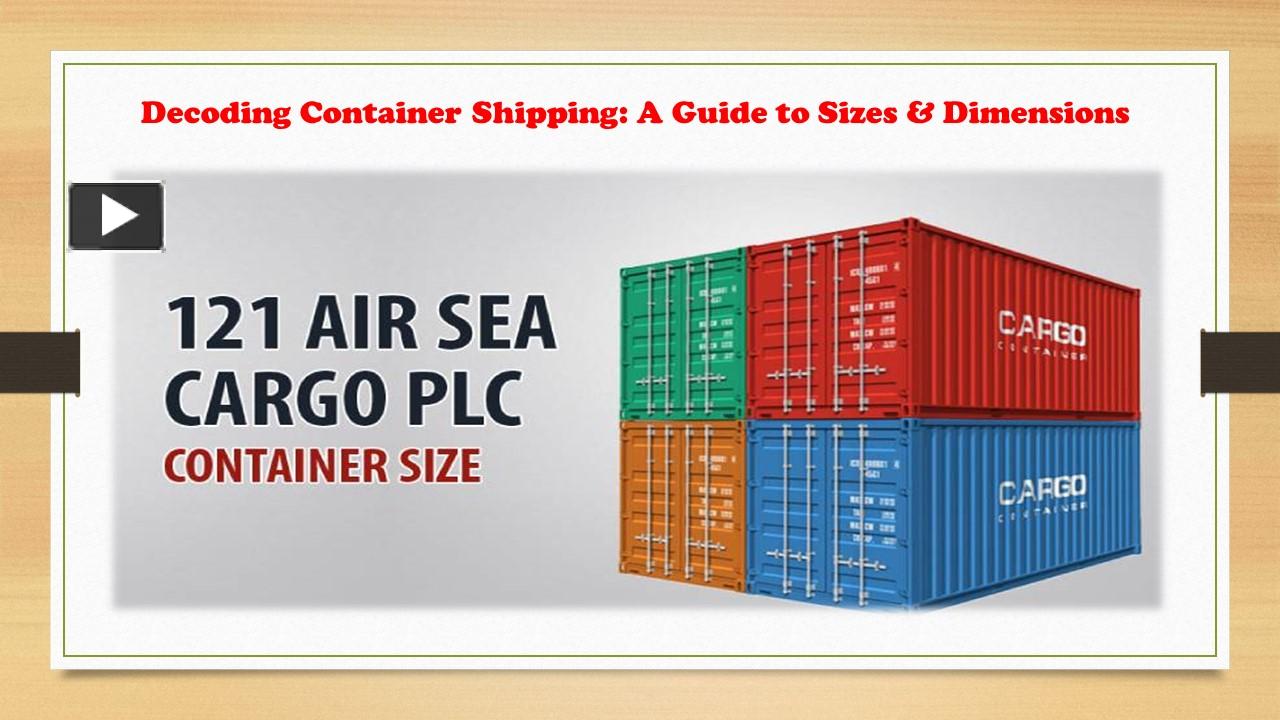 PPT – Decoding Container Shipping: A Guide to Sizes & Dimensions PowerPoint presentation | free ...