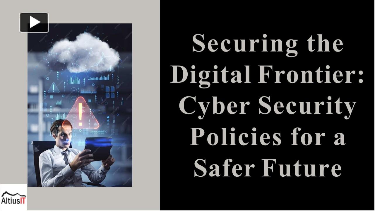 PPT – Securing the digital frontier cyber security policies for a safer future PowerPoint ...