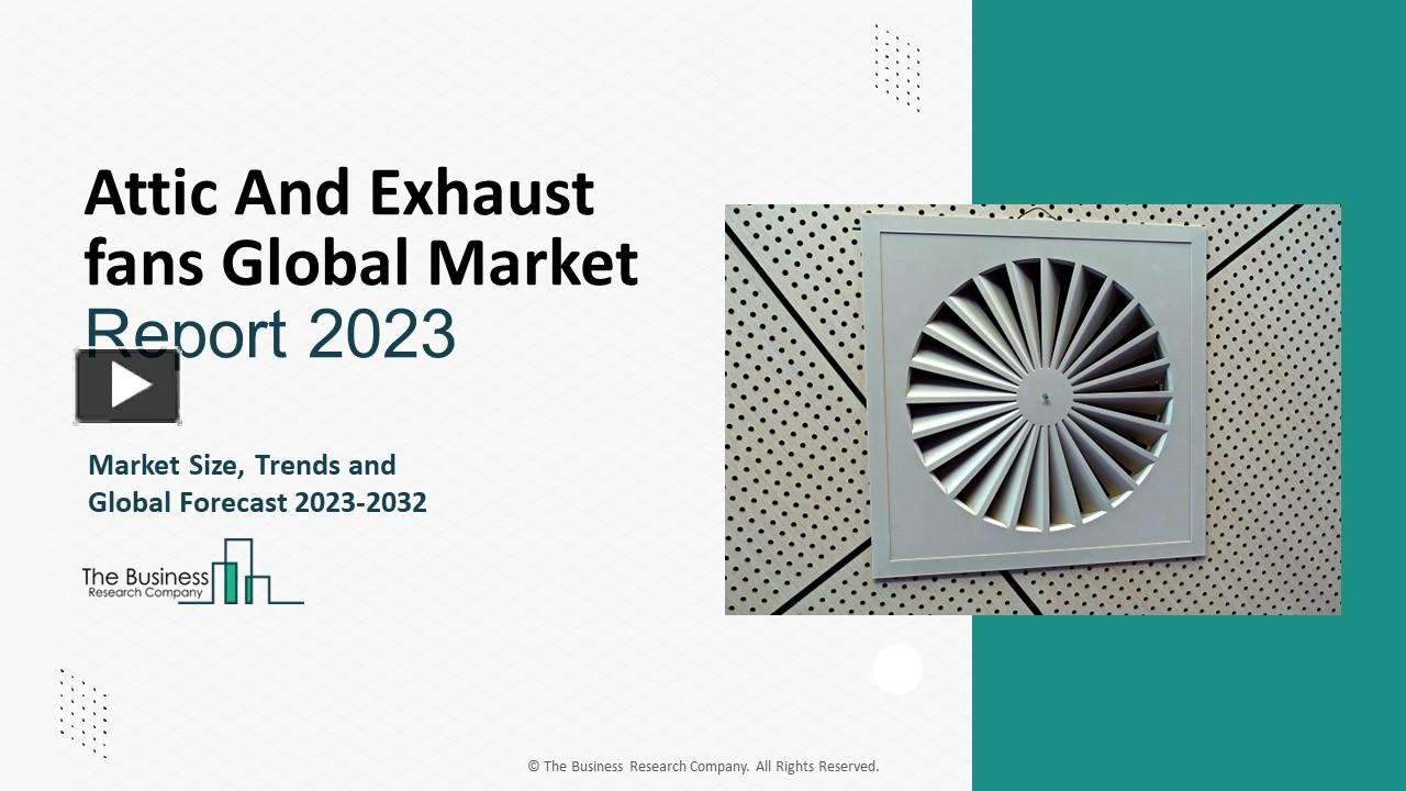 PPT – Attic And Exhaust fans Market Size, Share, Trends And Analysis Report 2032 PowerPoint ...