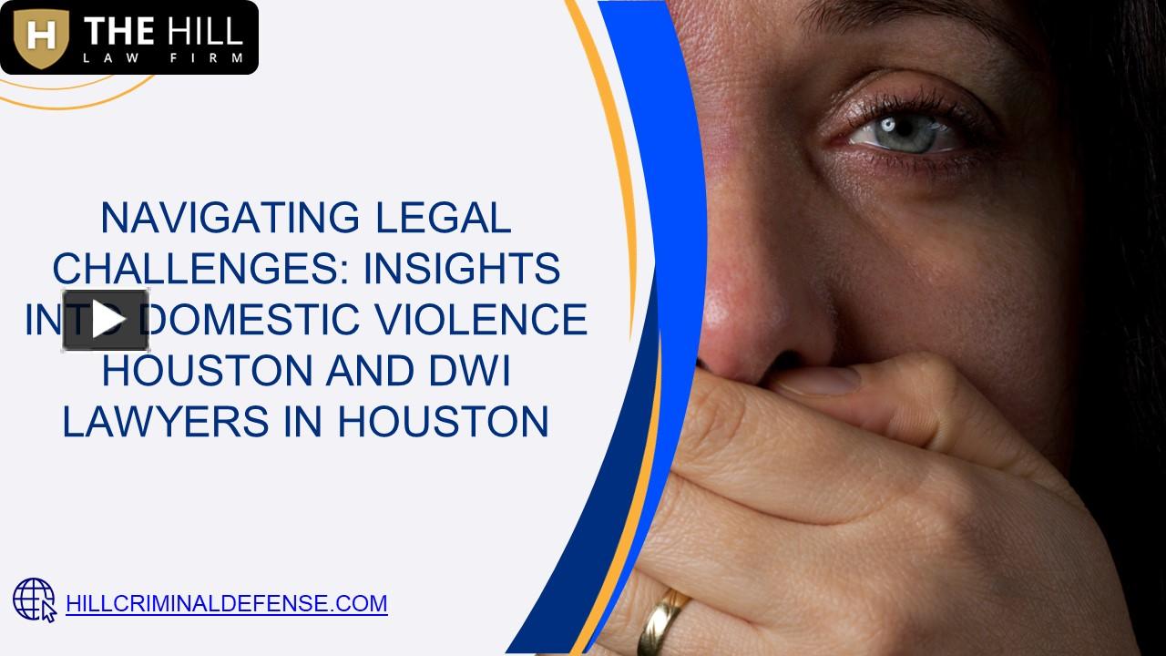 Navigating Legal Challenges: Insights into Domestic Violence Houston ...