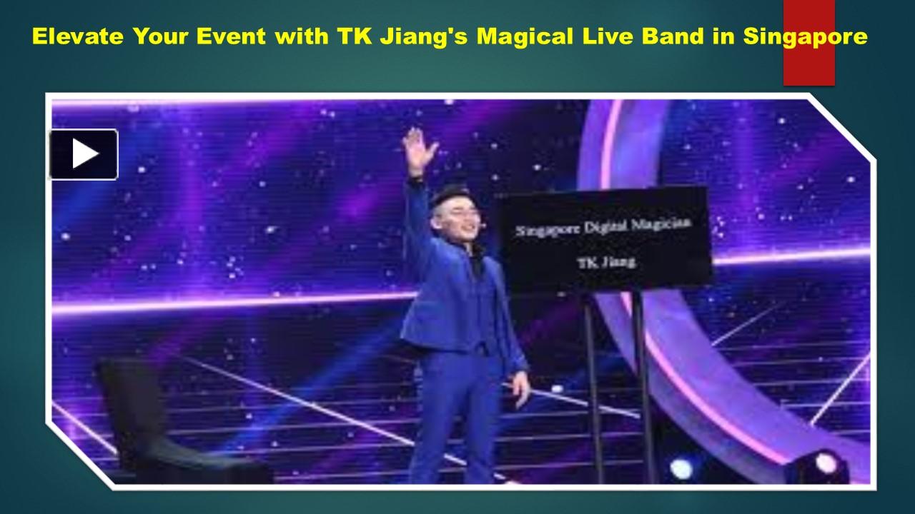 Elevate Your Event with TK Jiang's Magical Live Band in Singapore presentation | free to download
