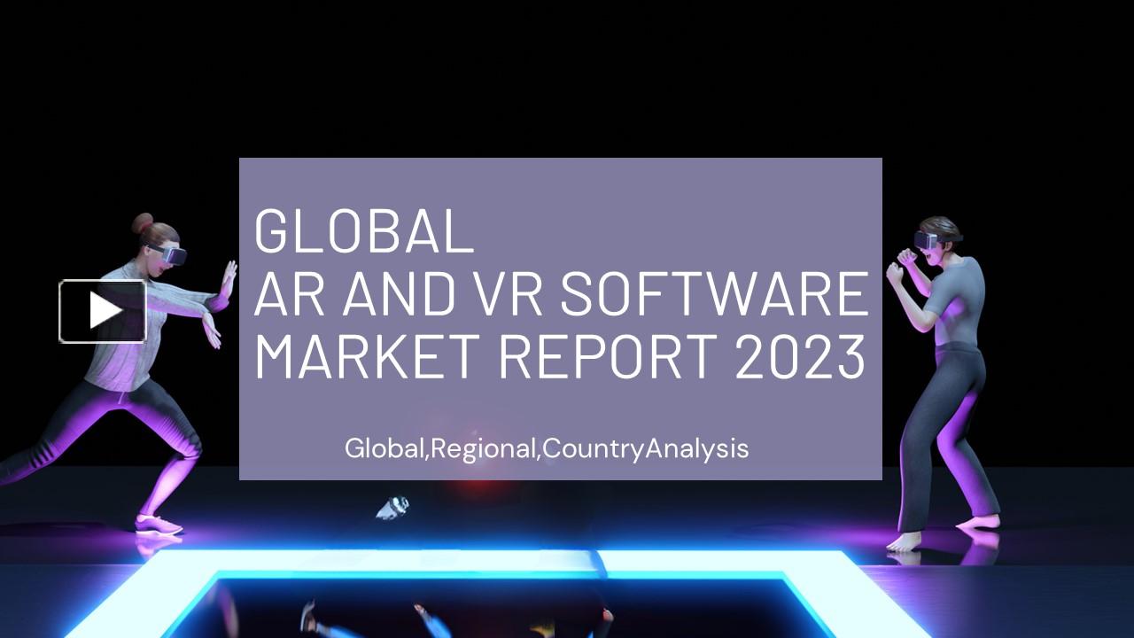 PPT – AR and VR Software Market Report 2023 PowerPoint presentation | free to download - id ...