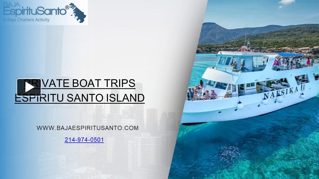 PPT – Book a Private Boat in Espiritu Santo Island for Your Trips (1) PowerPoint presentation ...