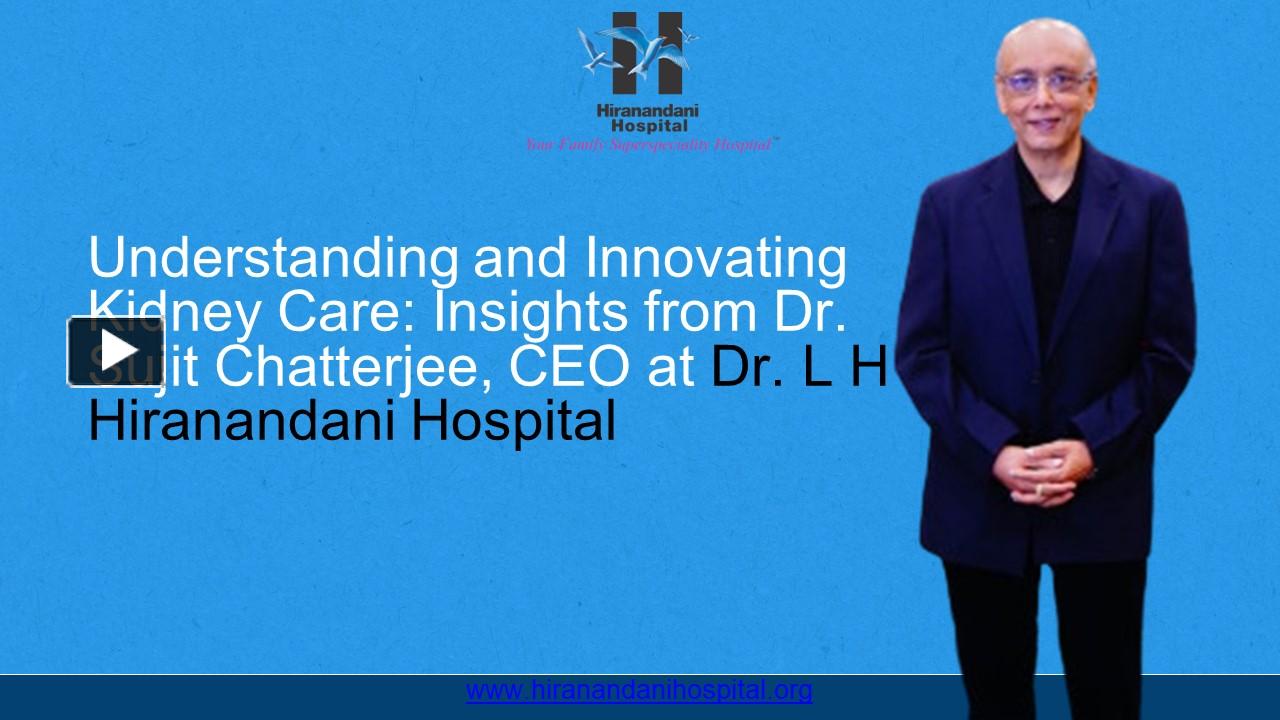 PPT – Understanding and Innovating Kidney Care: Insights from Dr. Sujit Chatterjee, CEO at Dr. L ...