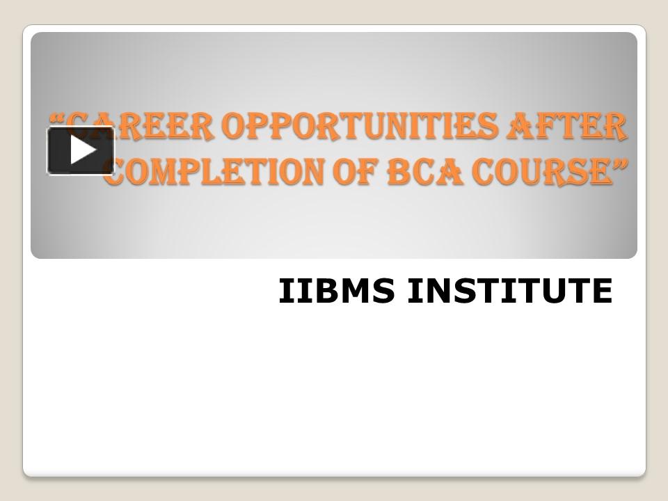 PPT – “Career Opportunities after completion of BCA course” PowerPoint presentation | free to ...