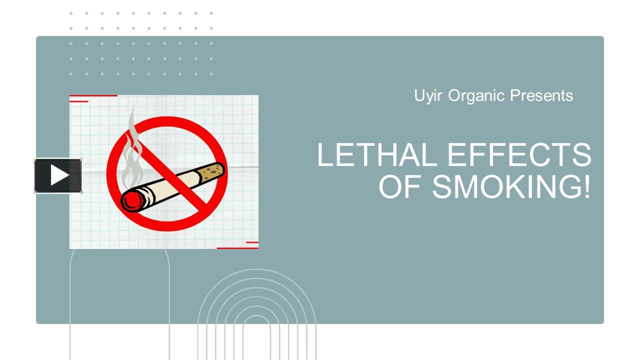 PPT – Lethal effects of smoking! PowerPoint presentation | free to ...