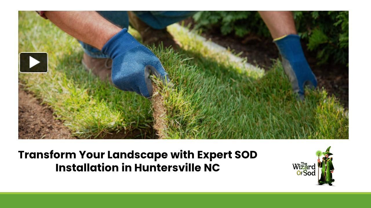 PPT – Transform Your Landscape with Expert SOD Installation in Huntersville NC PowerPoint ...