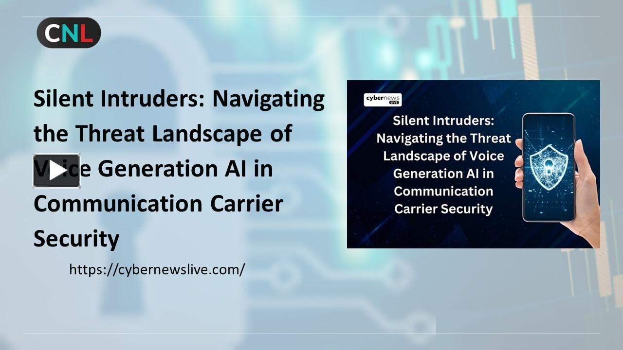 Silent Intruders: Navigating the Threat Landscape of Voice Generation AI in Communication ...