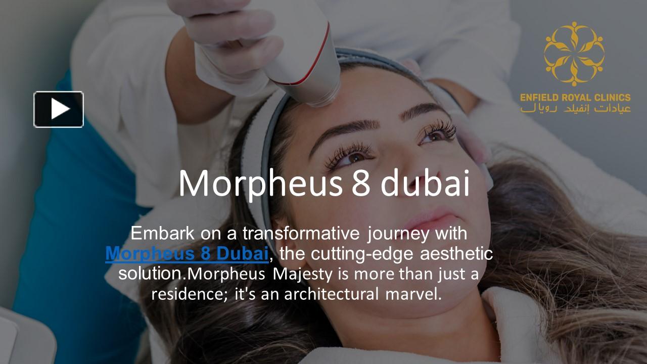 PPT – Morpheus 8 dubai PowerPoint presentation | free to download - id: 983685-NDFjM
