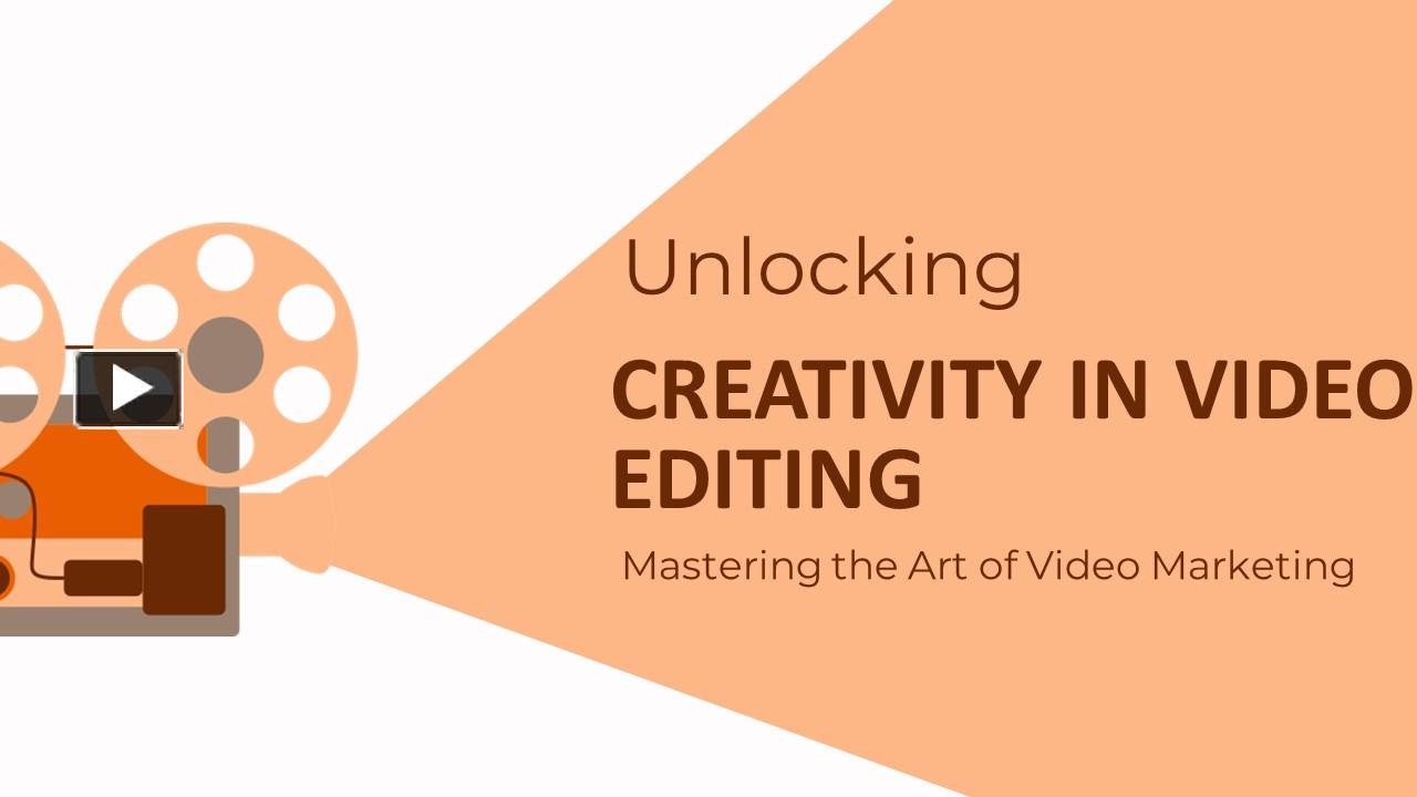 PPT – Unlocking the Creativity in Video Editing - ArtVid Shop PowerPoint presentation | free to ...