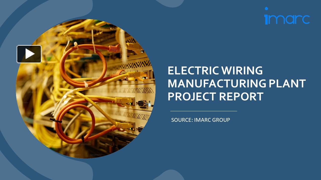 Electric Wiring Manufacturing Process, Machinery Requirements and Project Report presentation ...