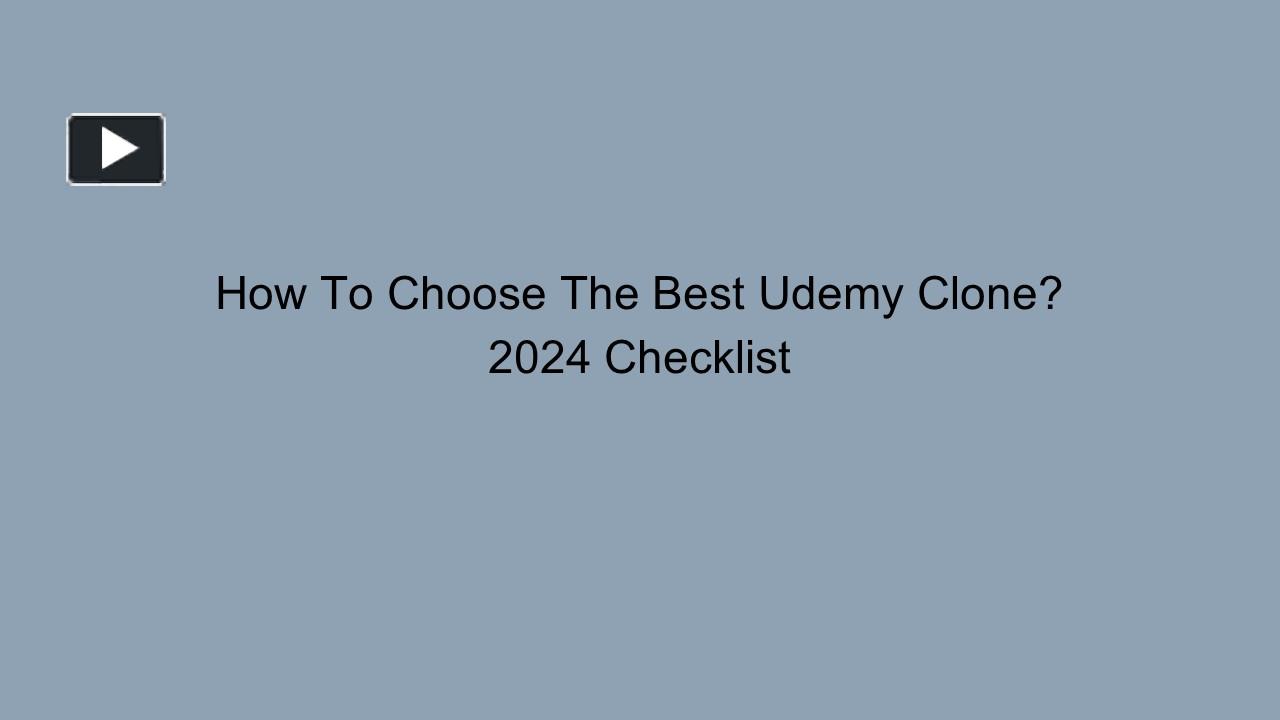 PPT – How To Choose The Best Udemy Clone? 2024 Checklist PowerPoint presentation | free to ...