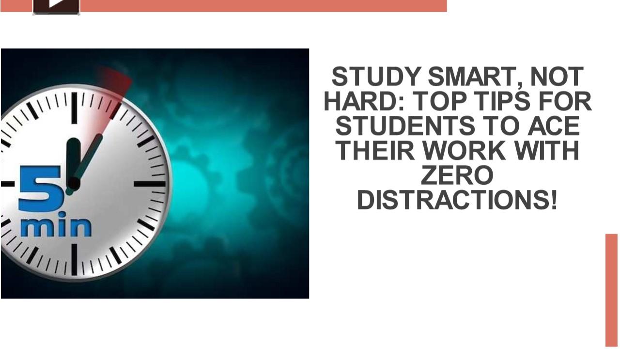 PPT – Study Smart, Not Hard: Top Tips for Students to Ace Their Work ...