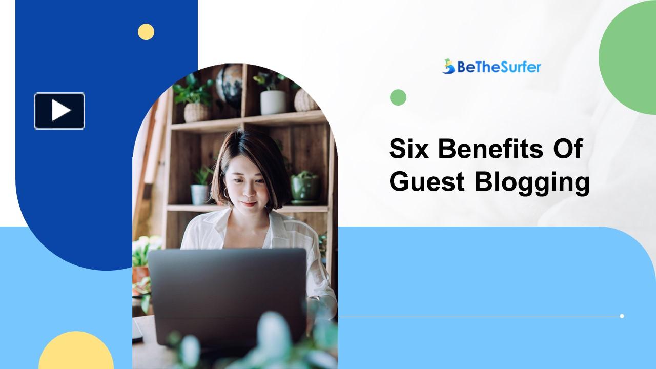 PPT – Six Benefits Of Guest Blogging | Be The Surfer PowerPoint presentation | free to download ...
