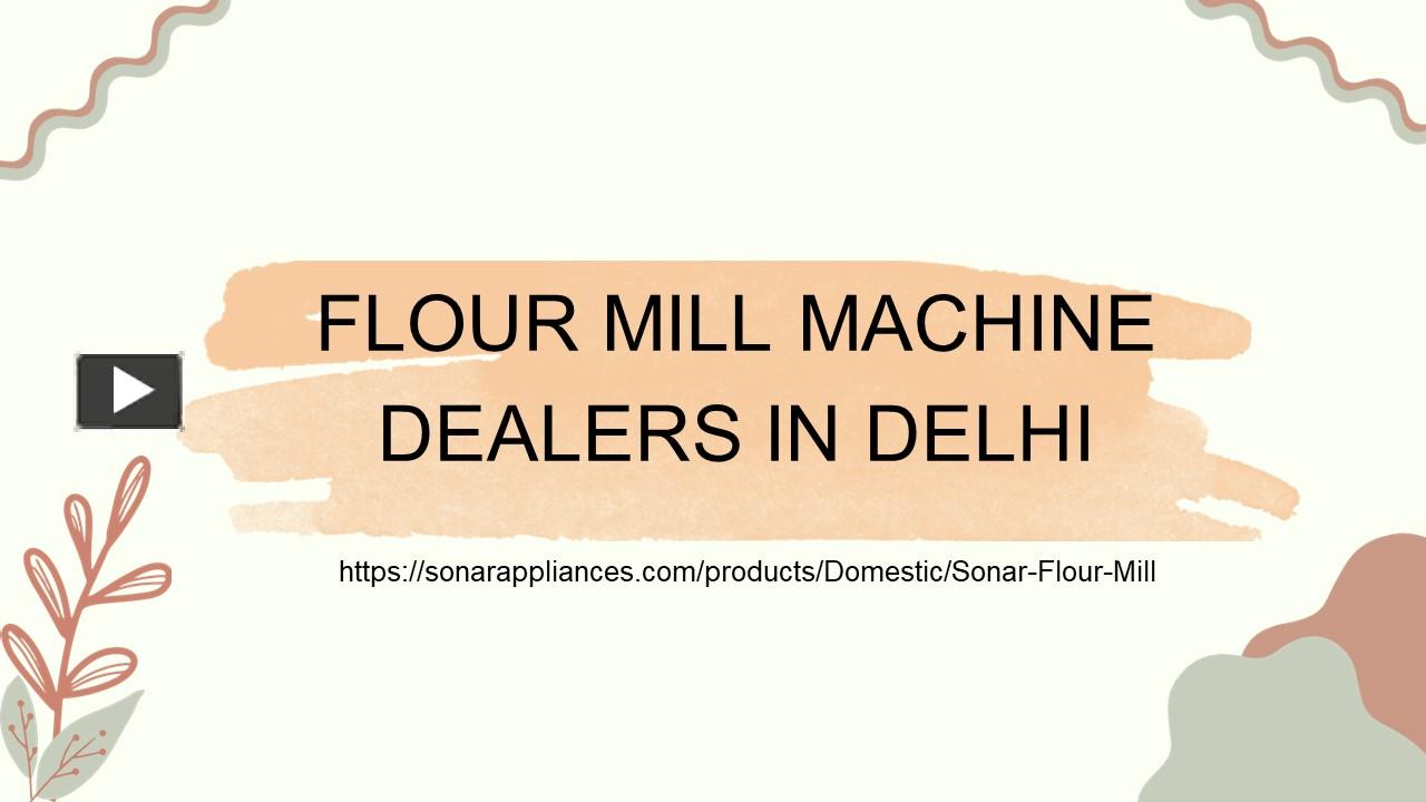 PPT – flour mill machine dealers in delhi PowerPoint presentation | free to download - id ...