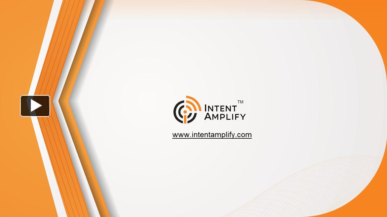 PPT – Intent Amplify Services PowerPoint presentation | free to download - id: 983913-NTFiN
