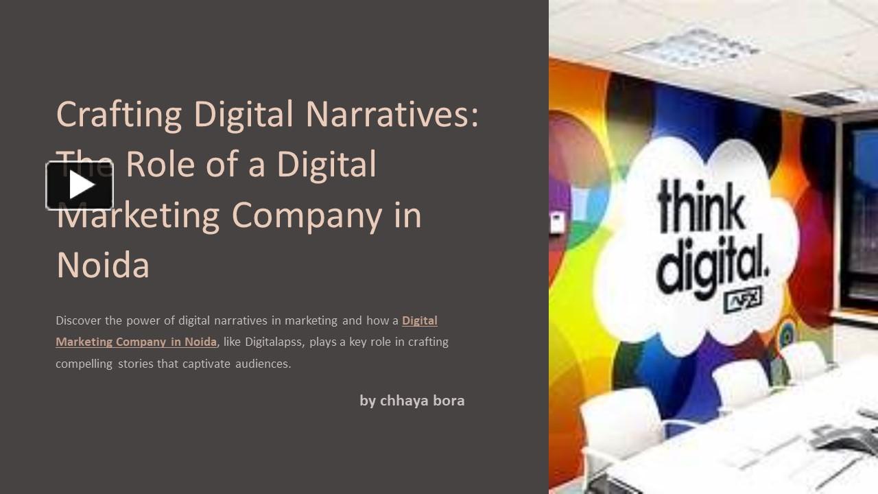 PPT – "Crafting Digital Narratives: The Role of a Digital Marketing Company in Noida" PowerPoint ...