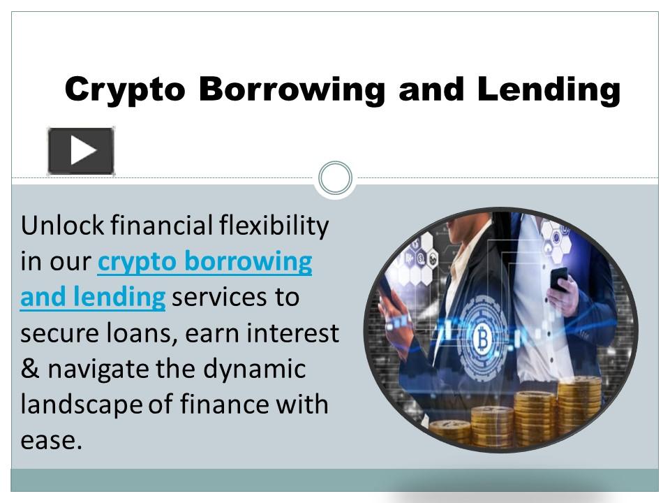 PPT – Crypto Borrowing and Lending PowerPoint presentation | free to download - id: 983d2d-M2JlY