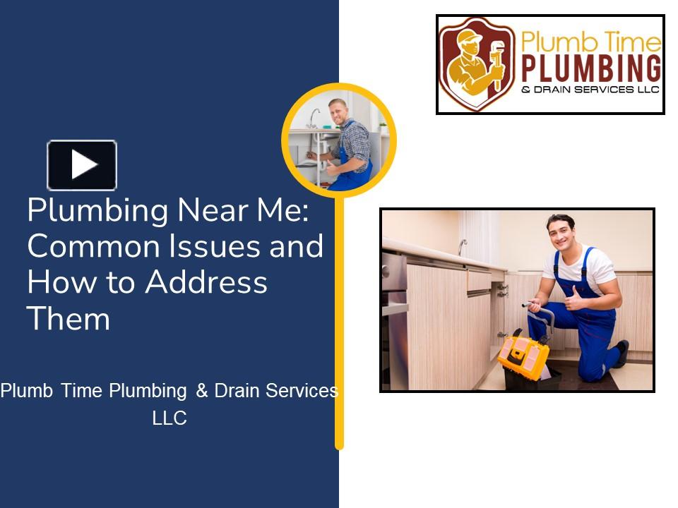 Plumbing Near Me: Common Issues and How to Address Them presentation | free to download