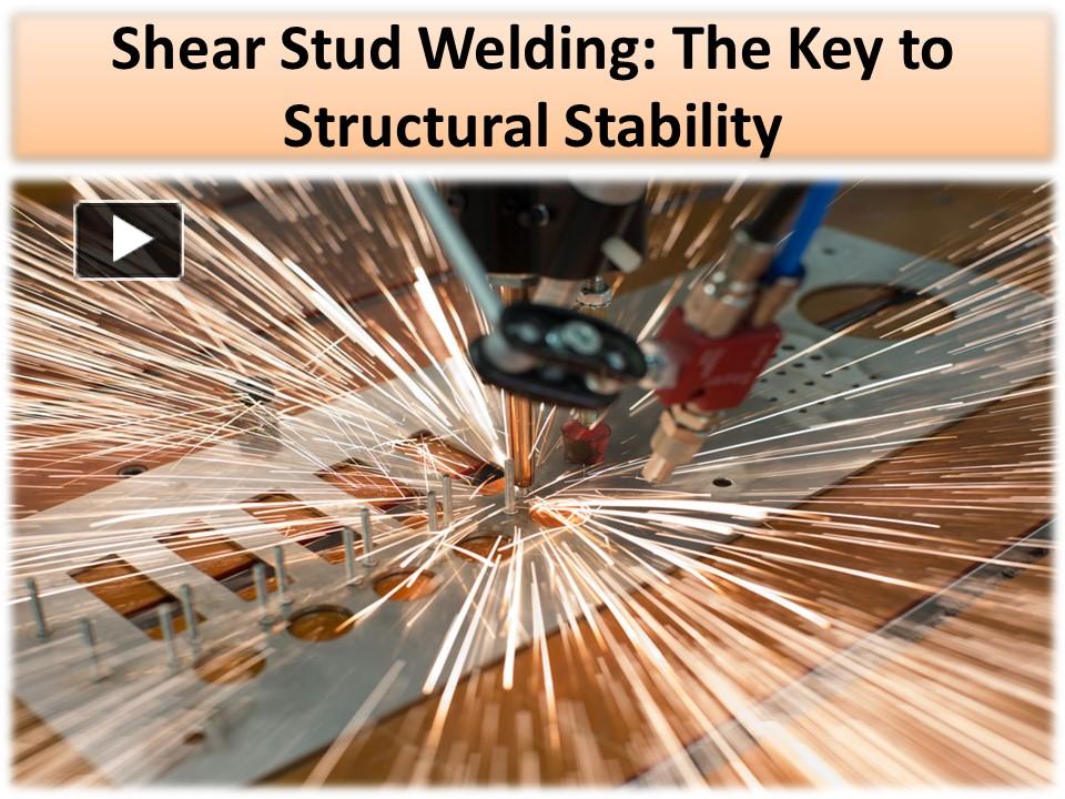 An understanding of the significance of welding structural stability presentation | free to download
