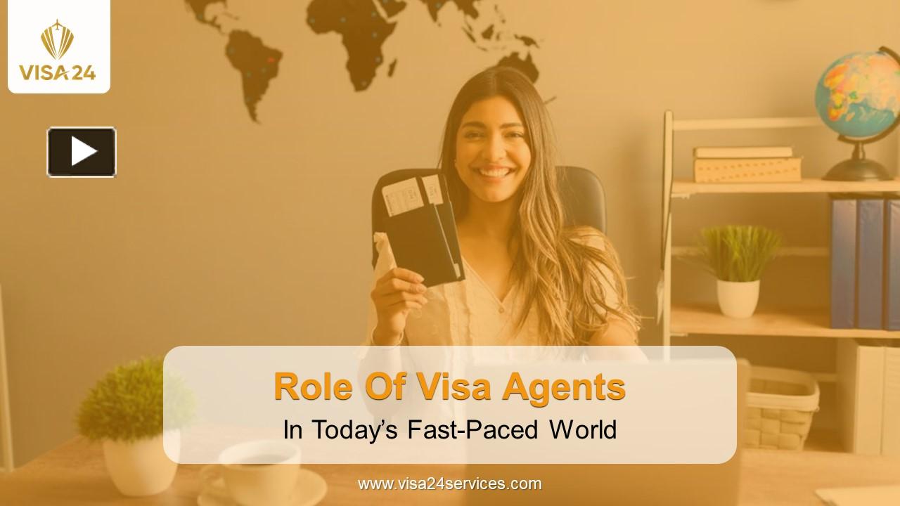 PPT – Role of Visa Agents in Today’s Fast-Paced World PowerPoint presentation | free to download ...