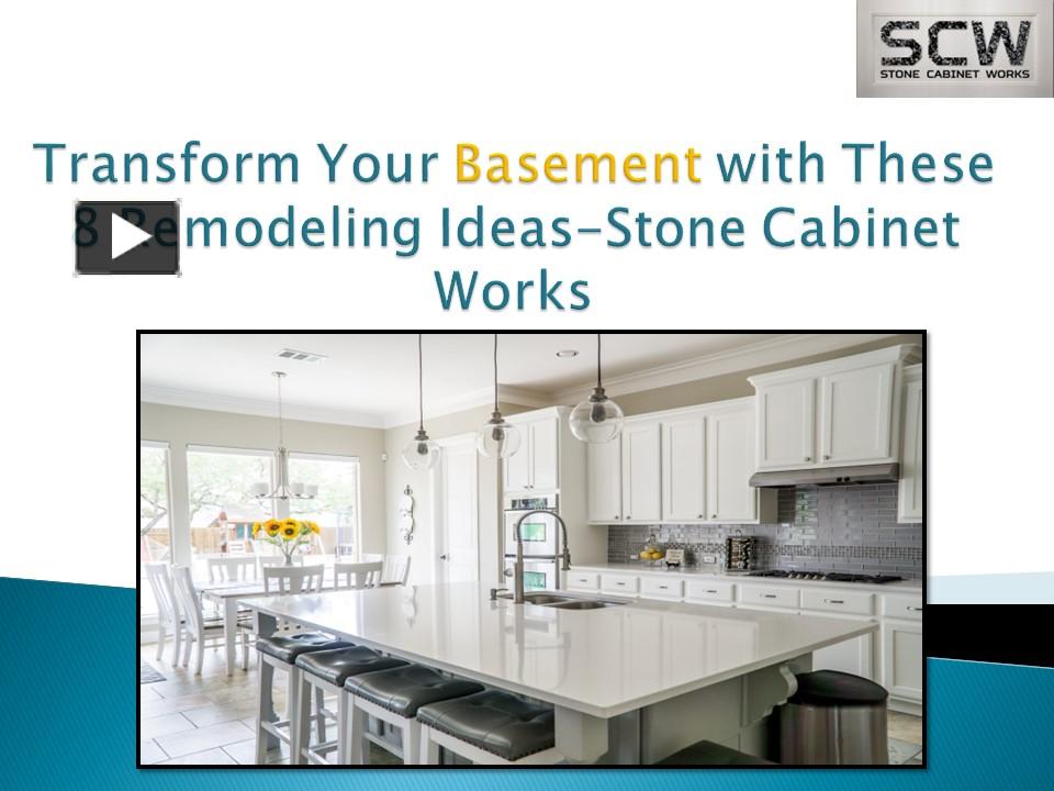 PPT – Transform Your Basement with These 8 Remodeling Ideas-Stone Cabinet Works PowerPoint ...